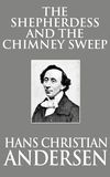 The Shepherdess and the Chimney Sweep by Hans Christian Andersen - Read ...