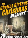 The Charles Dickens Christmas MEGAPACK ™ by Charles Dickens - Read on ...