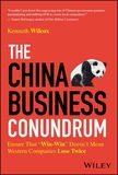 The China Business Conundrum by Ken Wilcox - Read on Glose - Glose
