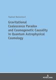 Gravitational Coalescence Paradox and Cosmogenetic Causality in Quantum ...