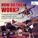 Currently reading How Do They Work? Telescopes, Electric Motors, Drones ...