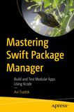 Mastering Swift Package Manager by Avi Tsadok - Read on Glose - Glose
