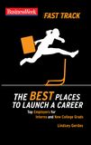 BusinessWeek Fast Track: The Best Places to Launch a Career by Lindsey ...