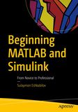 Beginning MATLAB and Simulink by Sulaymon Eshkabilov - Read on Glose - Glose