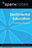 Sentimental Education (SparkNotes Literature Guide) by SparkNotes ...