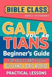 Bible Class for Adults and Youth Beginner's Guide - Galatians by ...