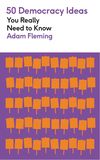 50 Democracy Ideas You Really Need to Know by Adam Fleming - Read on ...