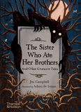The Sister Who Ate Her Brothers: And Other Gruesome Tales by Jen ...