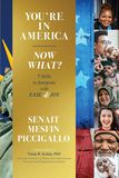 You're in America - Now What? by Senait Mesfin Piccigallo - Read on ...