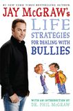 Jay McGraw's Life Strategies for Dealing with Bullies by Jay McGraw ...