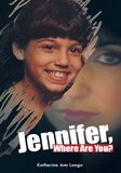 Jennifer, Where Are You? by Katherine Ann Longo - Read on Glose - Glose