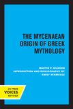 The Mycenaean Origin of Greek Mythology by Martin Nilsson - Read on ...